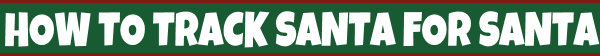 Welcome to Santa Trackers! - SantaTrackers.net
